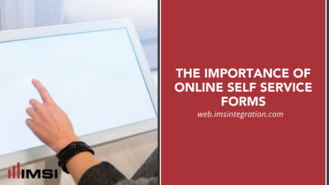 The Importance of Online Self-Service Forms | IMSI