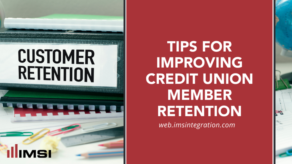 Tips for Improving Credit Union Member Retention | IMSI