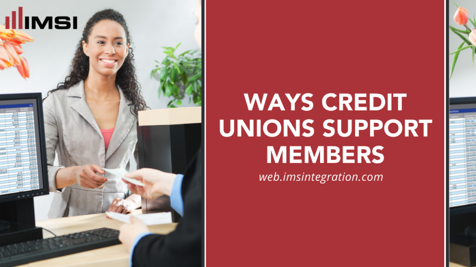 Ways Credit Unions Support Members | IMSI