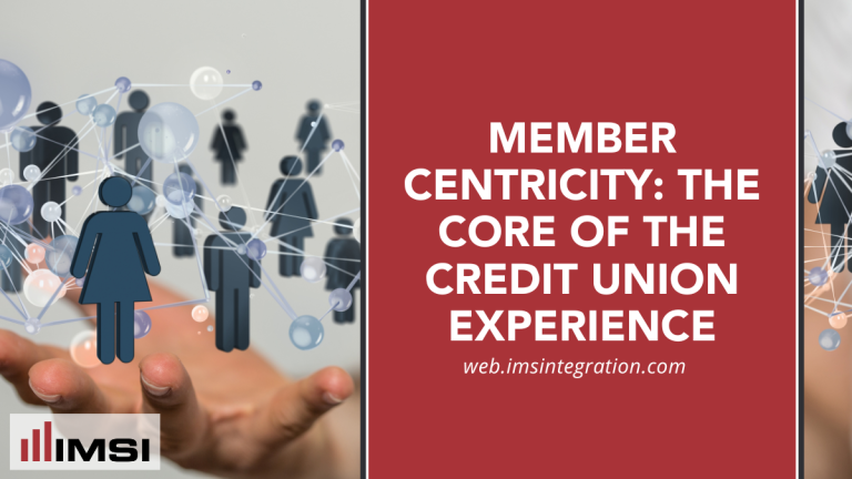 Member Centricity: The Core of the Credit Union Experience