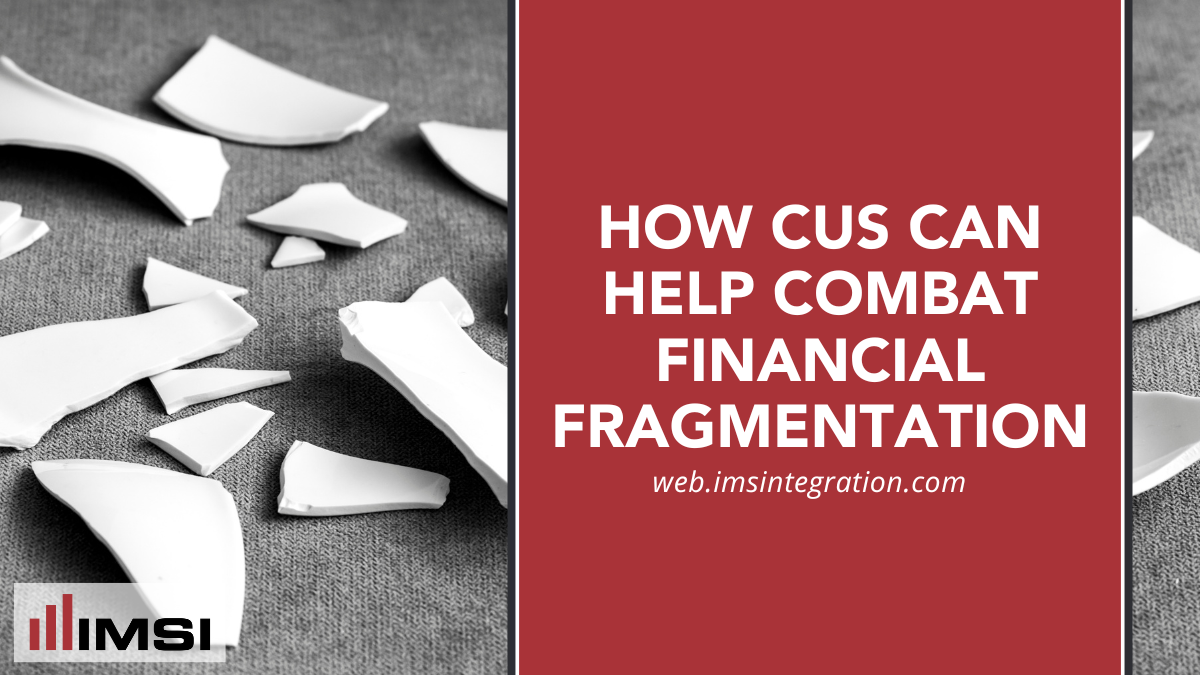 How CUs Can Help Combat Financial Fragmentation